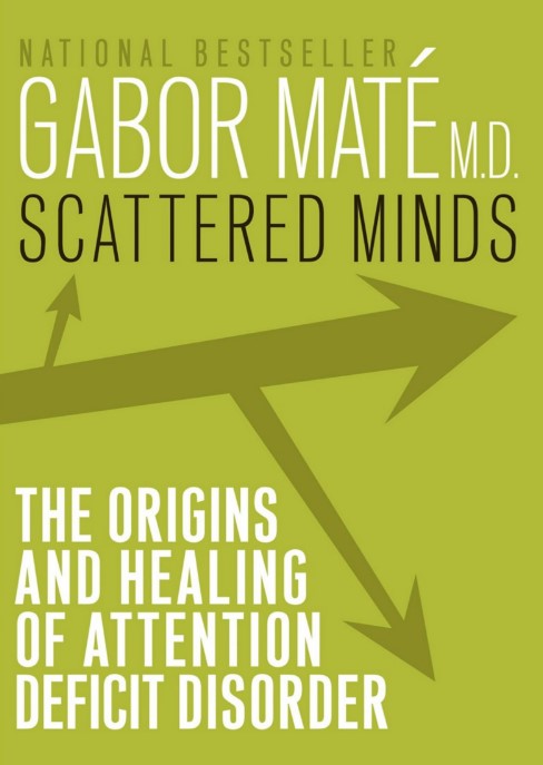 Scattered Minds: A New Look at the Origins and Healing of At | Inspire ...