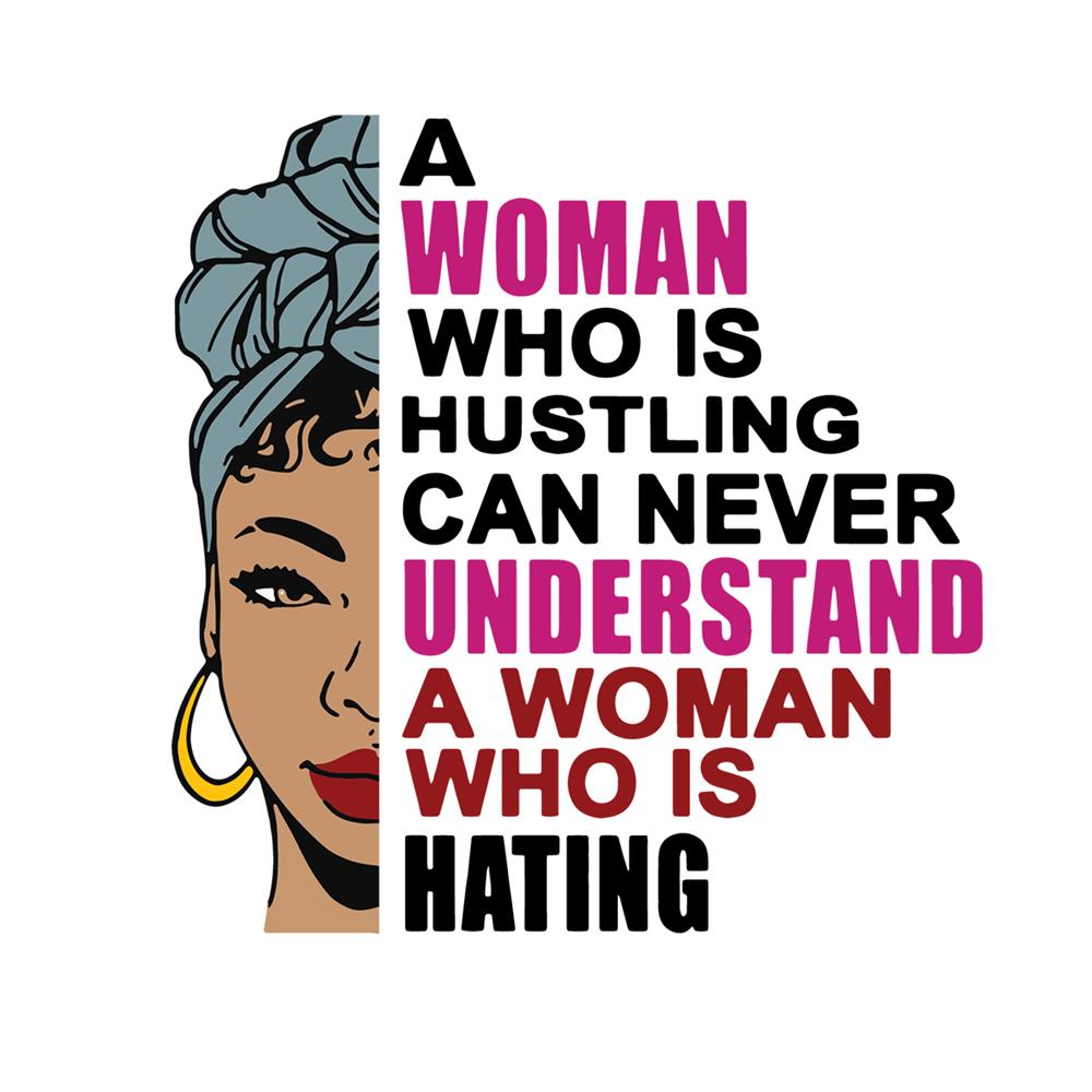 Hustling Woman Svg, Birthday Svg, Afro Woman Svg, Hating Svg | Inspire ...