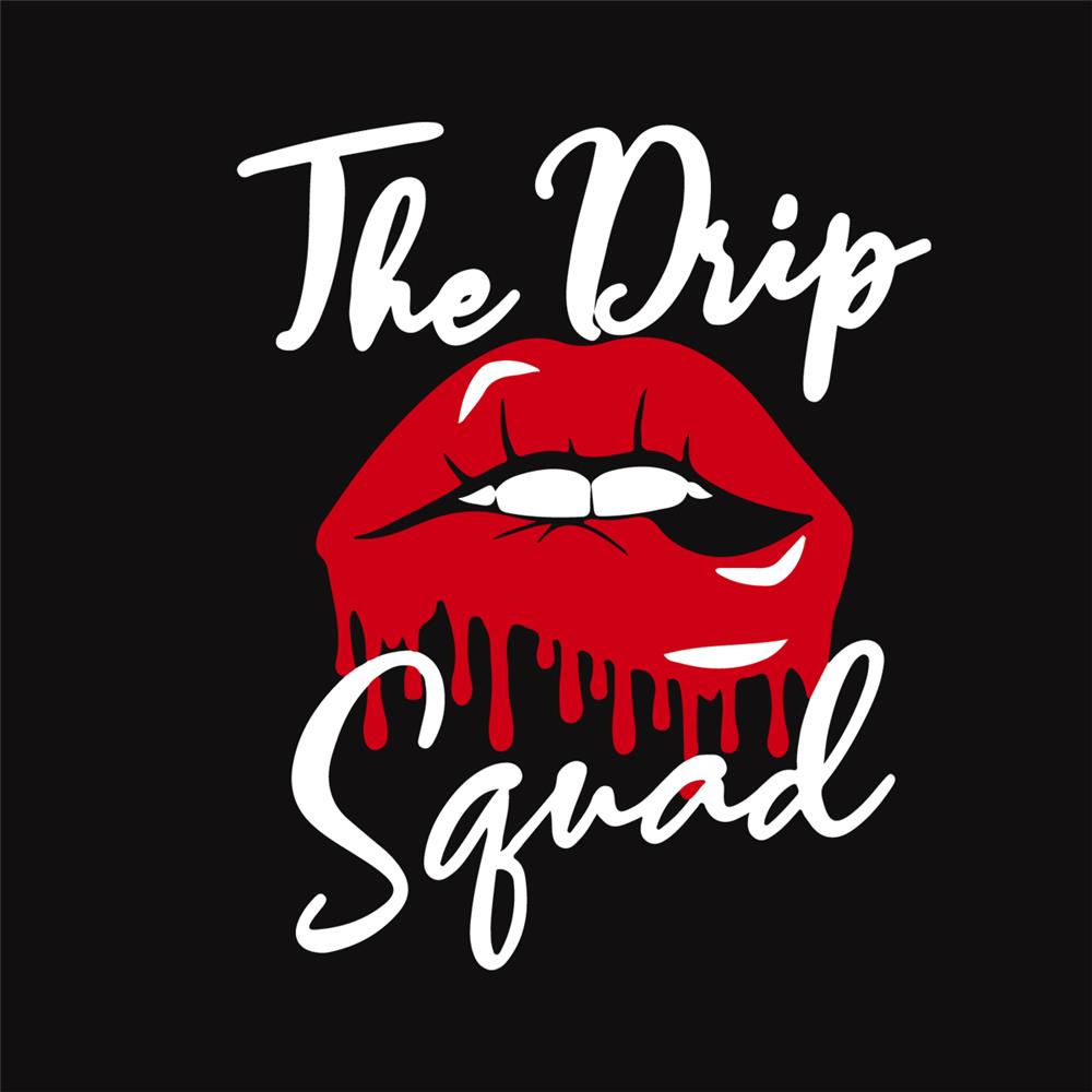 The Drip Squad Svg, Trending Svg, The Drip Svg, Drip Squad S | Inspire ...