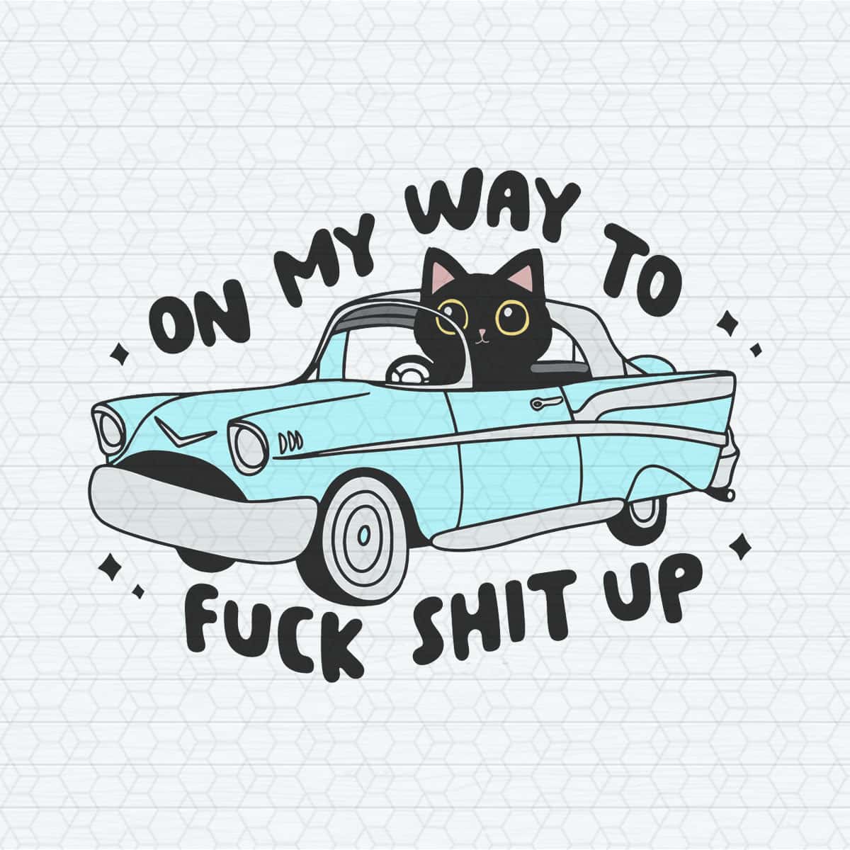 Black Cat On My Way To Fuck Shit Up SVG1 | Inspire Uplift
