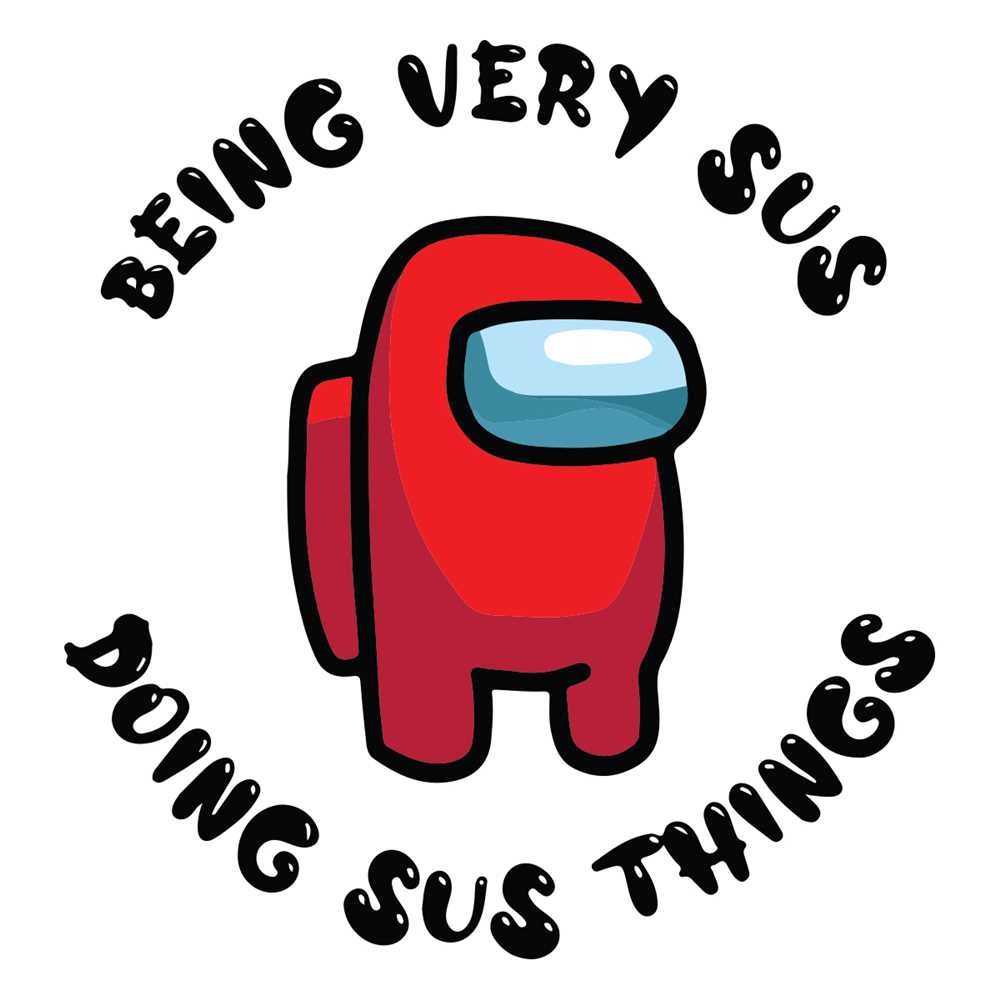Among Us Being Very Sus Doing Sus Things Svg, Among Us Svg, | Inspire ...