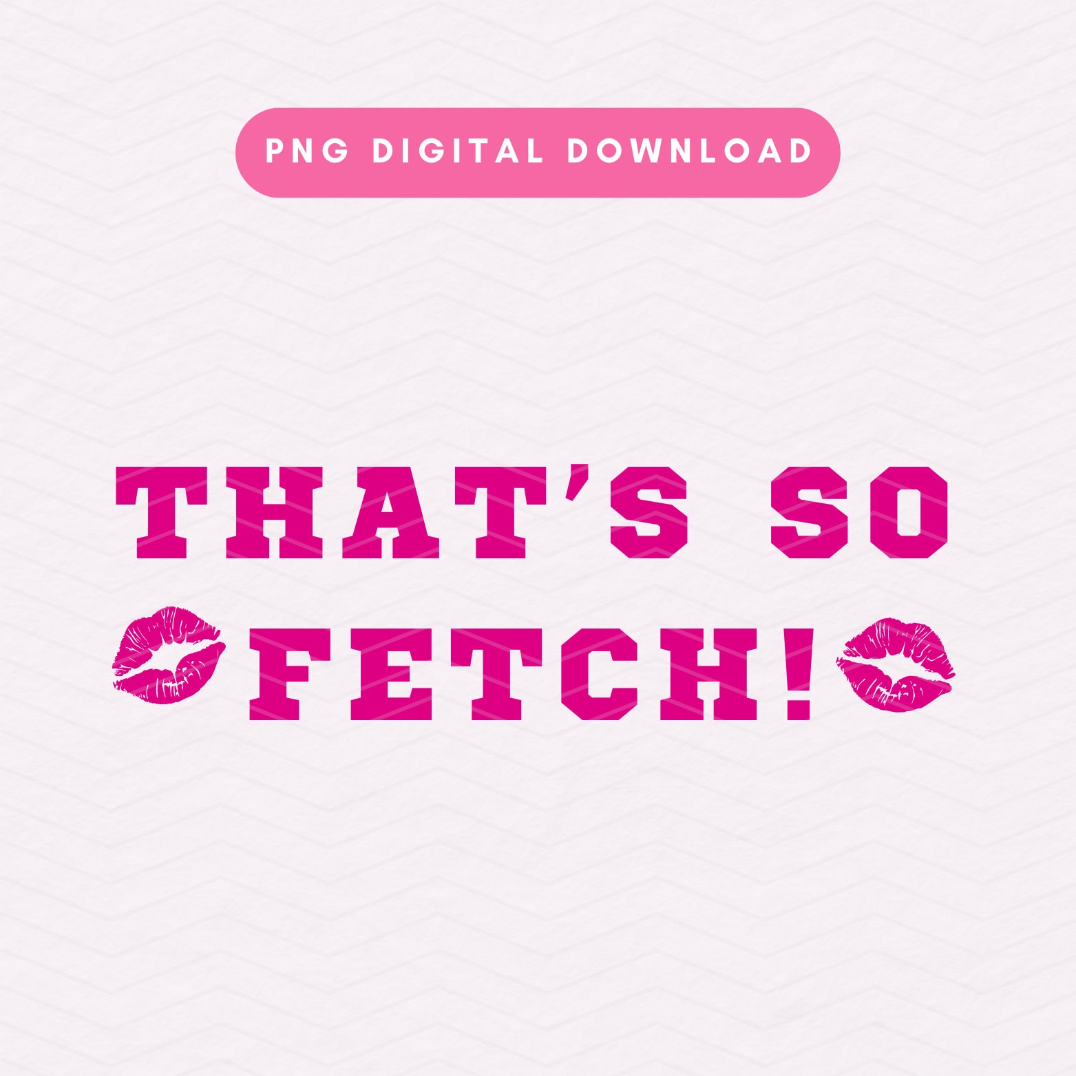 Thats So Fetch PNG, Mean Girls Inspired PNG, Trendy Sublimat | Inspire ...