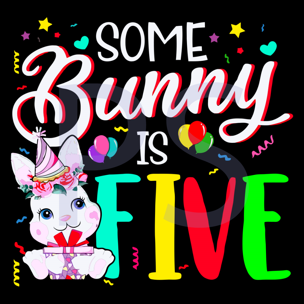 Some Bunny Is Five Svg, Birthday Svg, Bunny Svg, Bunny Birth | Inspire ...