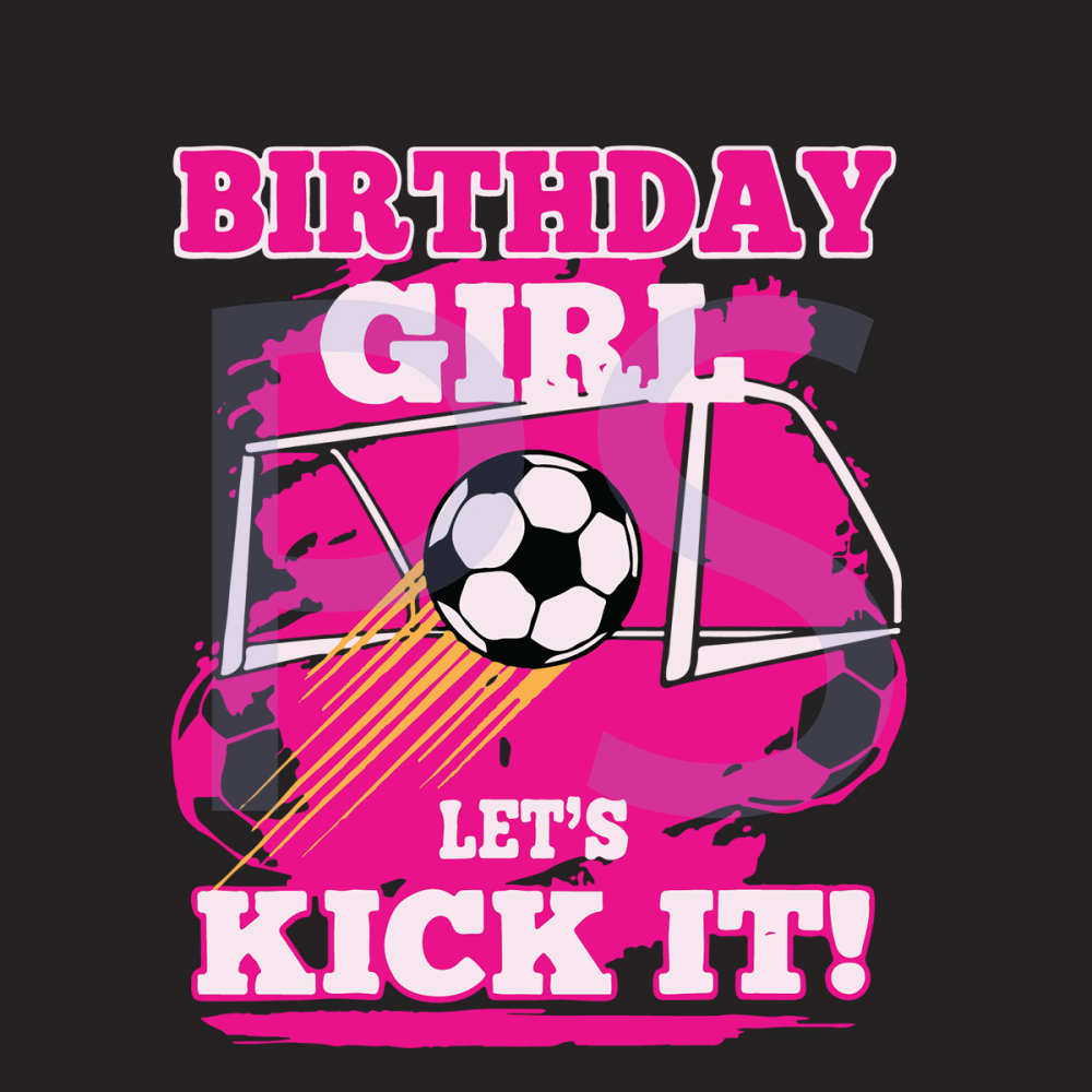 Birthday Girl Lets Kick It Svg, Birthday Svg, Birthday Girl | Inspire ...