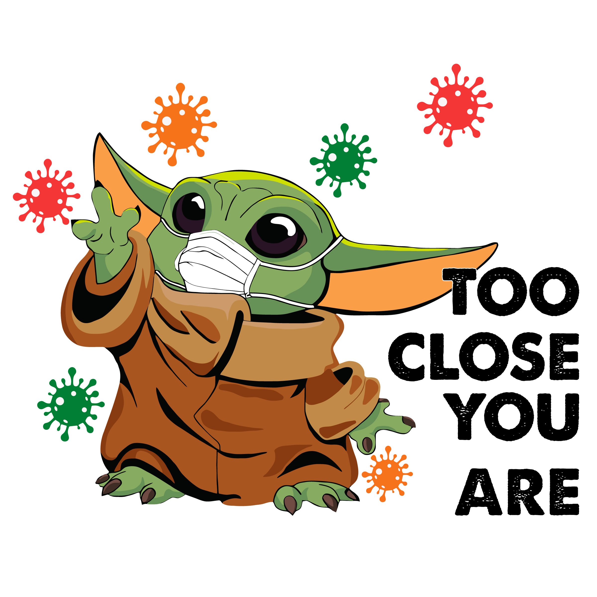 Baby Yoda Wears Mask Too Close You Are Quarantined Coronavir | Inspire ...