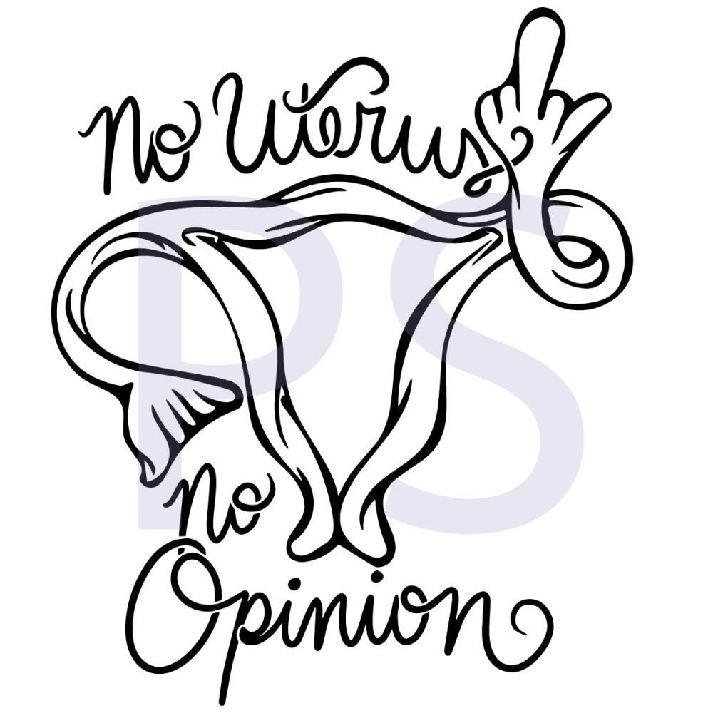 No Uterus No Opinion Svg, Trending Svg, Uterus Svg, Female S | Inspire ...