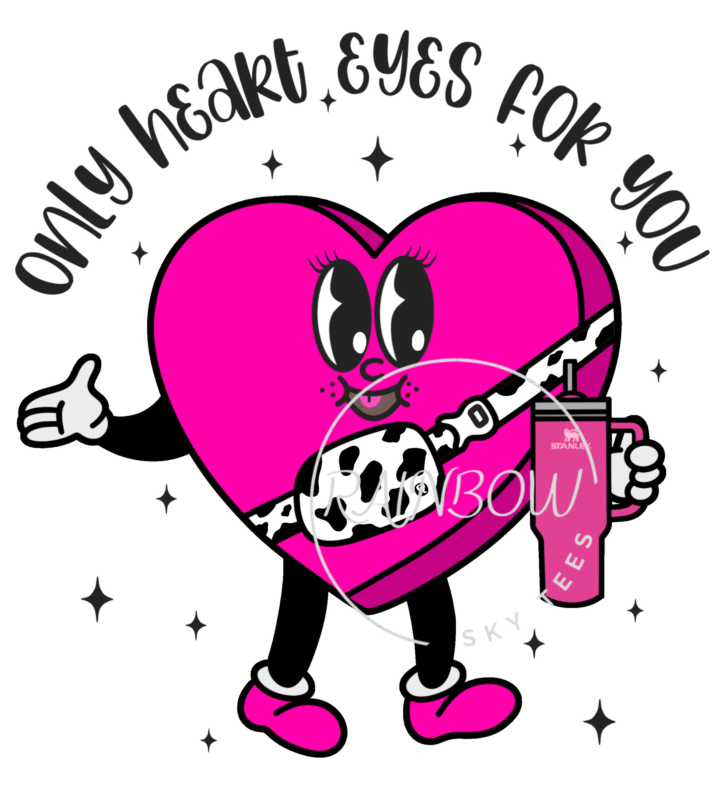 Only Heart Eyes For You Valentines Candy Heart Stanley Inspi - Inspire ...