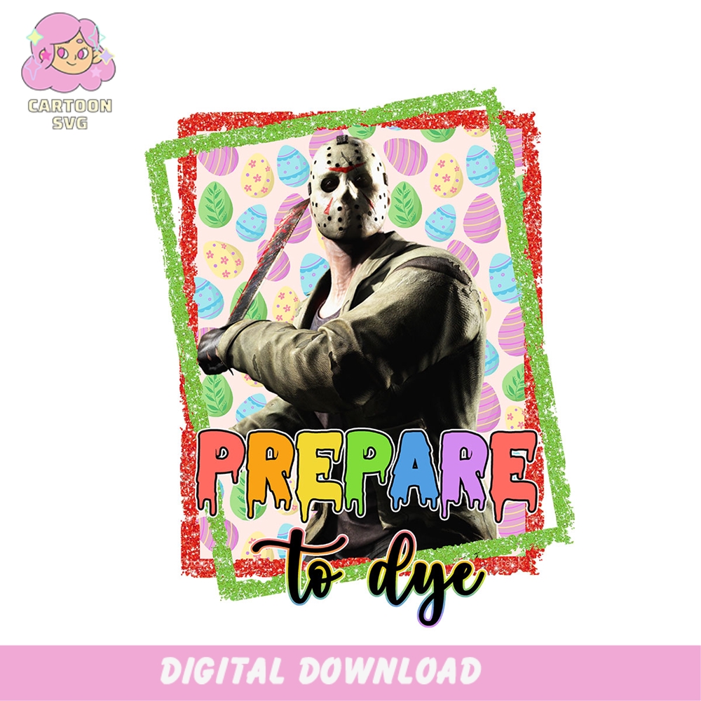 Prepare To Dye Easter Jason Voorhees Png | Inspire Uplift