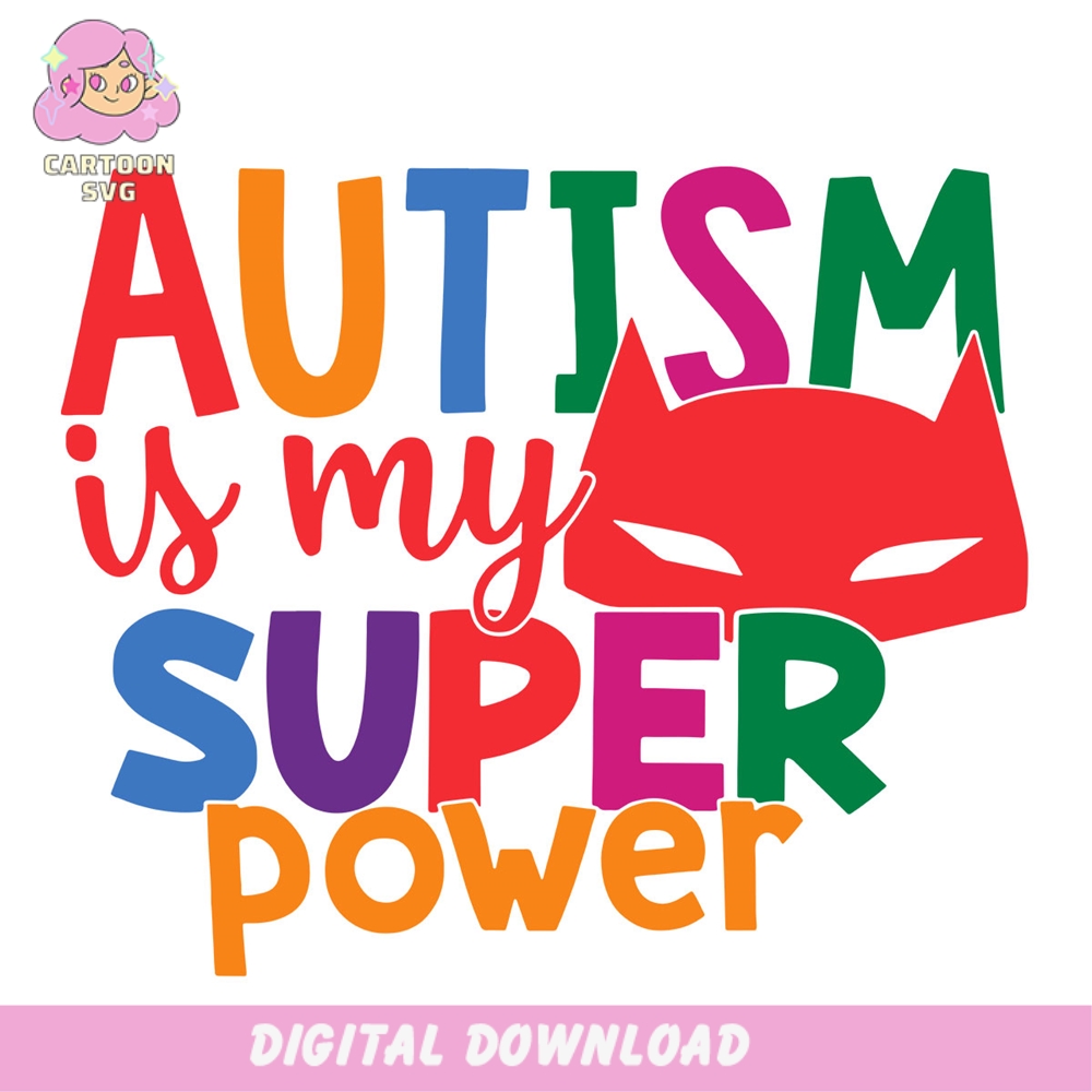 Autism Is My Super Power Batman Mask PNG | Inspire Uplift