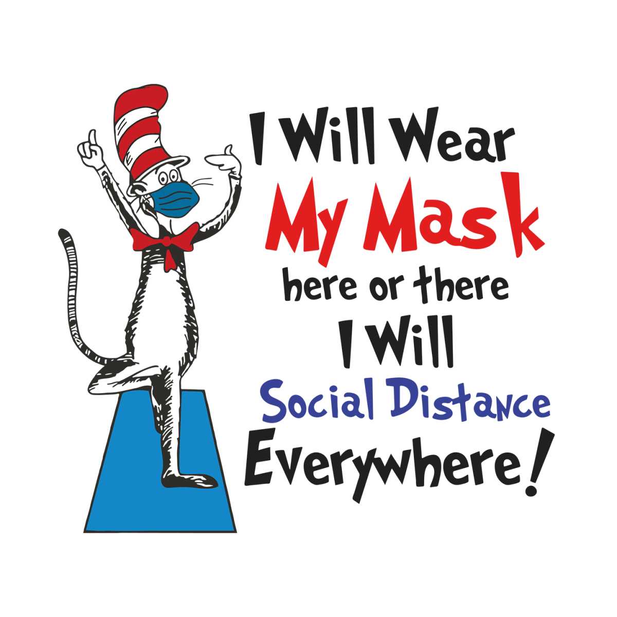 I Will Wear My Mask Here Or There I Will Soial Distance Ever - Inspire ...