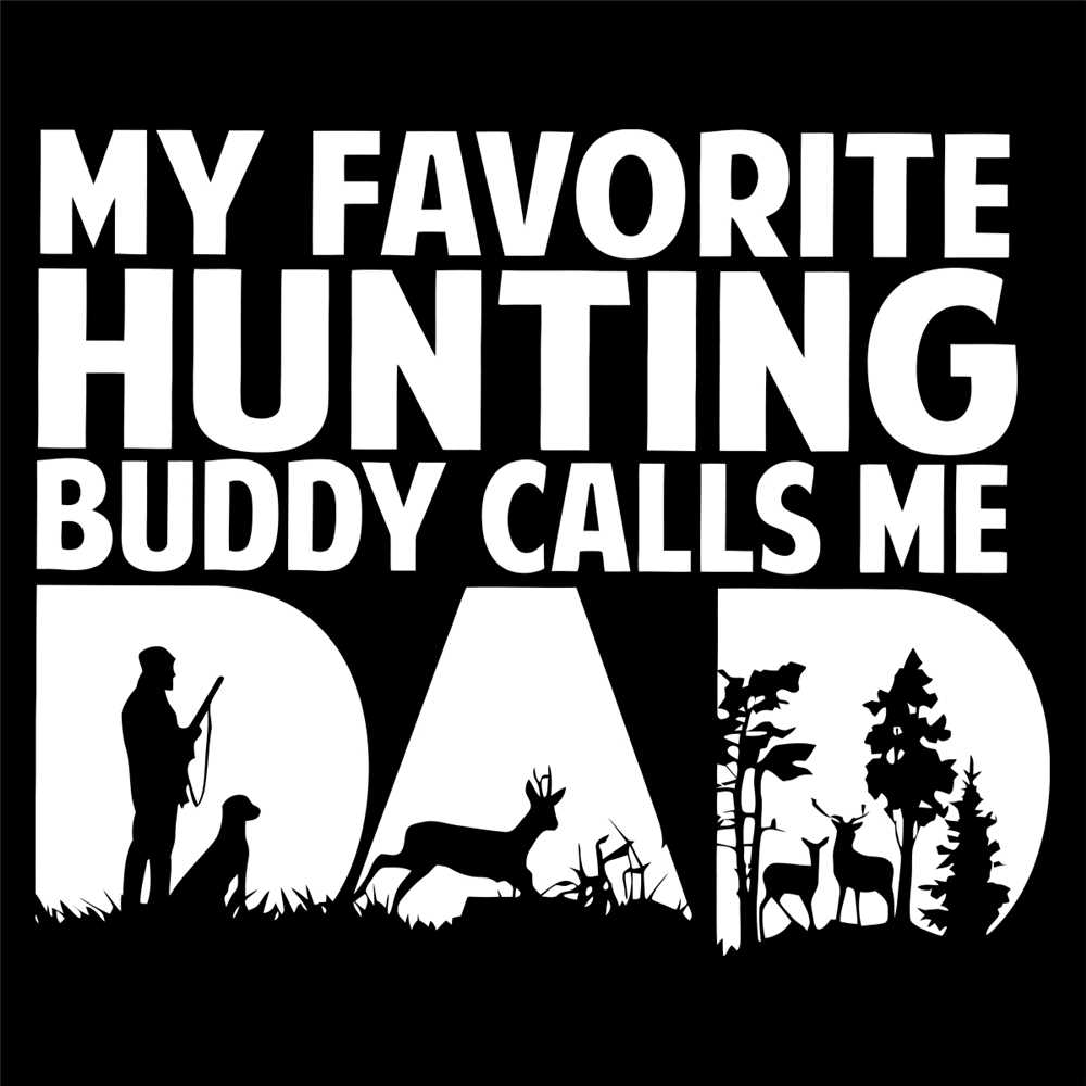 My Favorite Hunting Buddy Calls Me Dad Svg, Fathers Day Svg, - Inspire ...