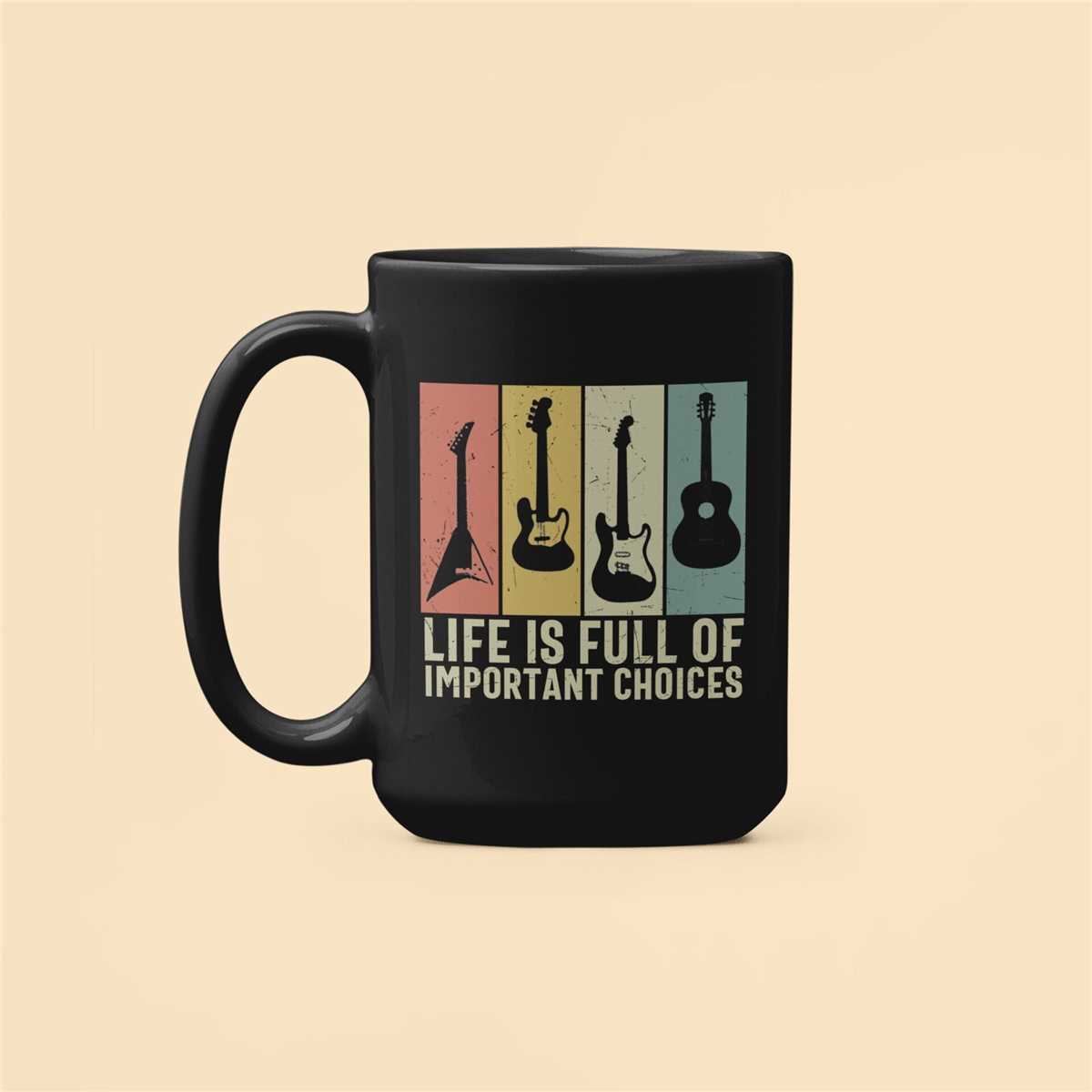 Guitar Mug, Life is Full of Important Choices, Guitar Lover | Inspire ...