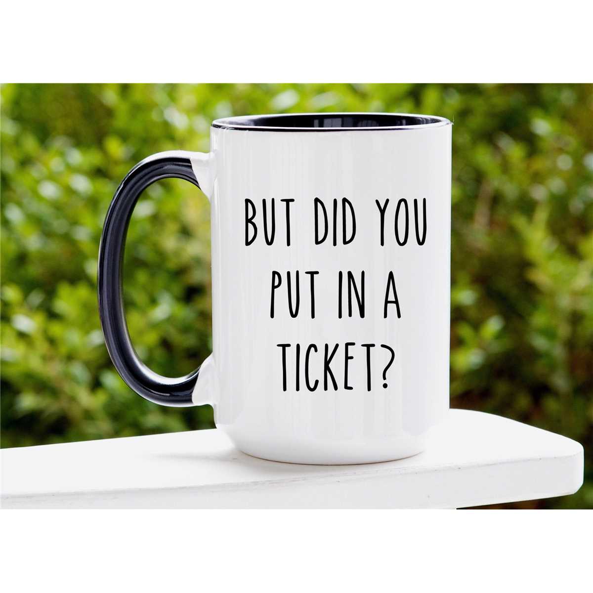 But Did You Put In A Ticket Mug, Project Manager Gift, Techn | Inspire ...