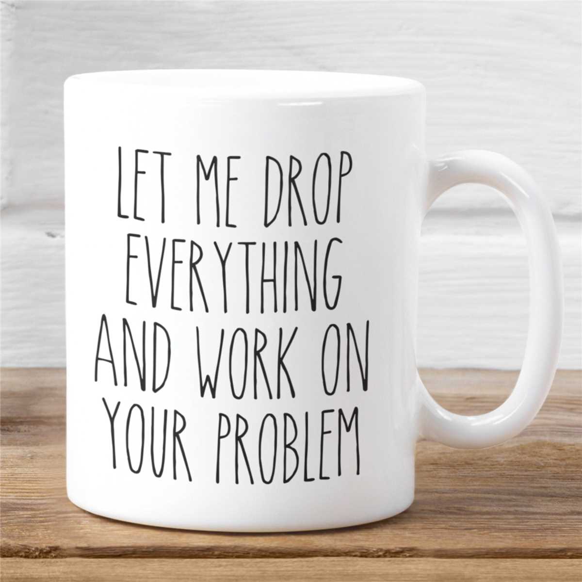 Coworker Office Gift Idea, Let Me Drop Everything and Work o | Inspire ...