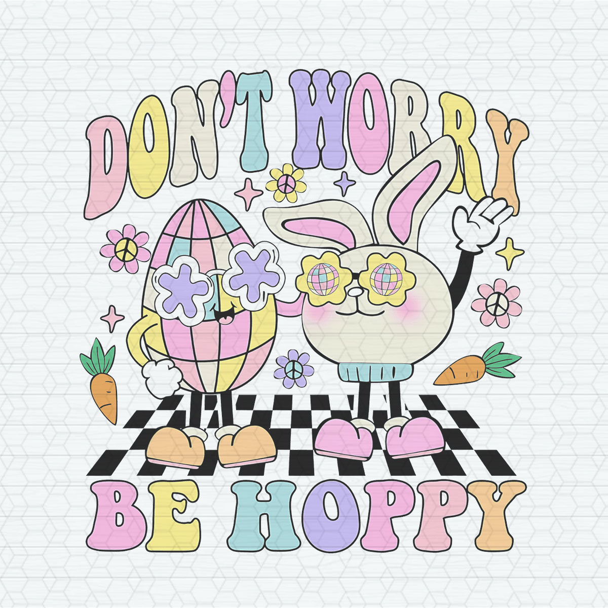 Easter Dont Worry Be Hoppy PNG - Inspire Uplift