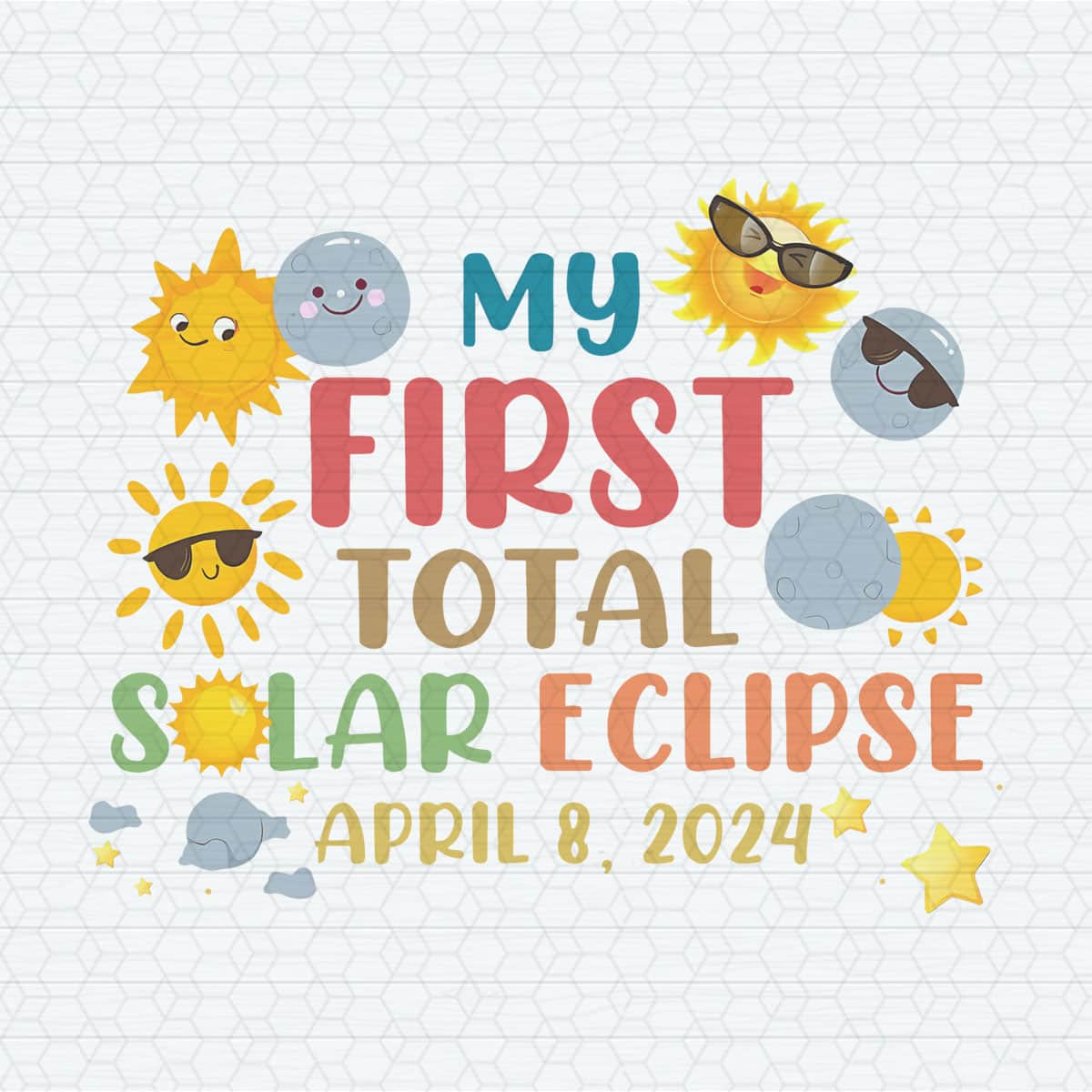 Funny My First Total Solar Eclipse 2024 PNG | Inspire Uplift