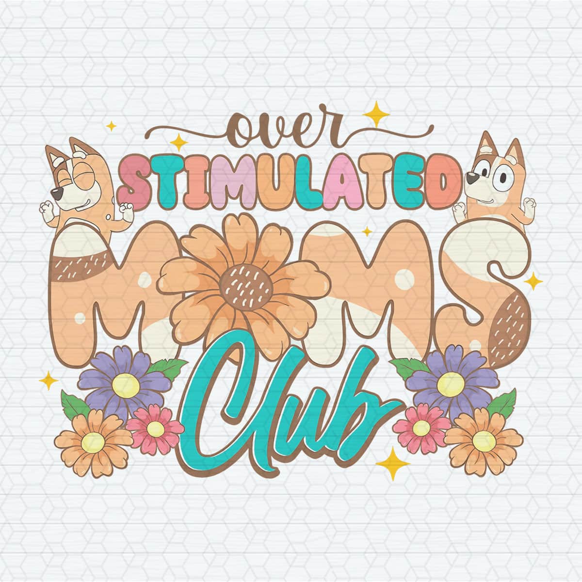 Over Stimulated Mom Club Bluey PNG | Inspire Uplift