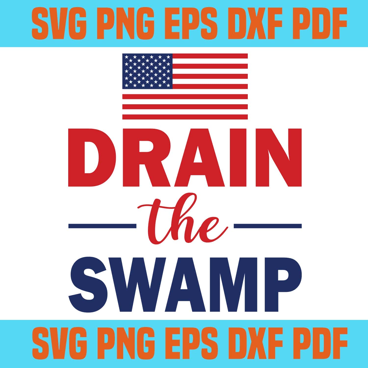 Drain The Swamp SVG President Trump 4th Of July SVG Cricut | Inspire Uplift