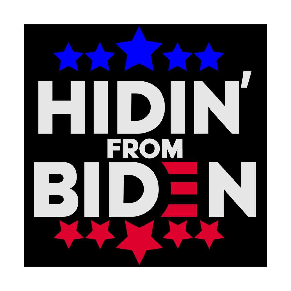Hidin from biden svg,svg,harris 2020 svg,political shirt svg - Inspire ...