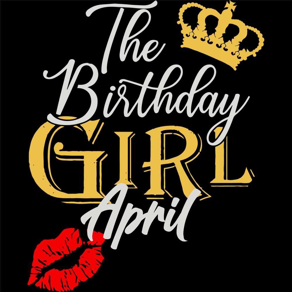 The Birthday Girl April, Birthday Svg, Birthday Girl, April | Inspire ...