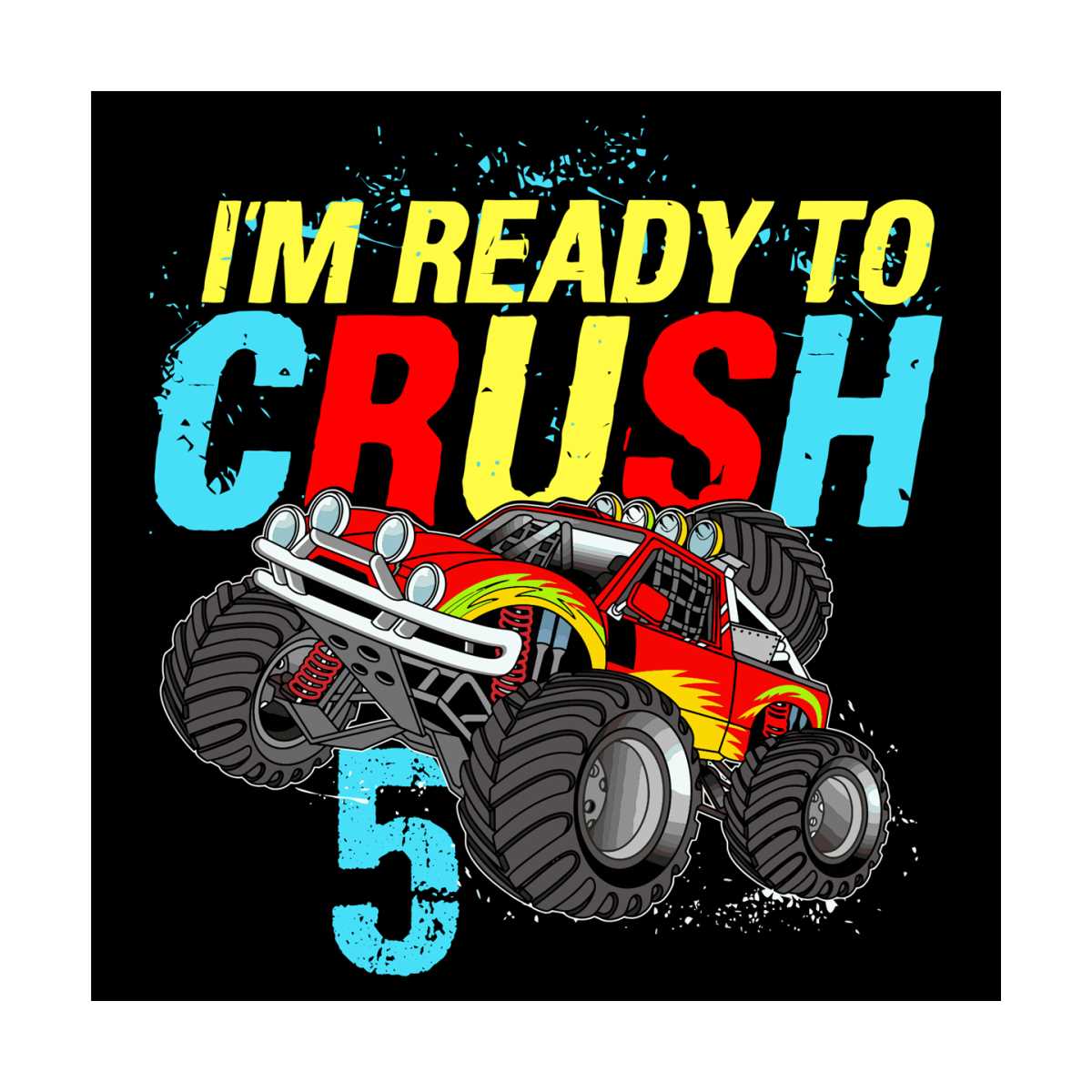 Im Ready To Crush 5 Birthday Svg, Birthday Svg, Truck Svg, 5 | Inspire ...