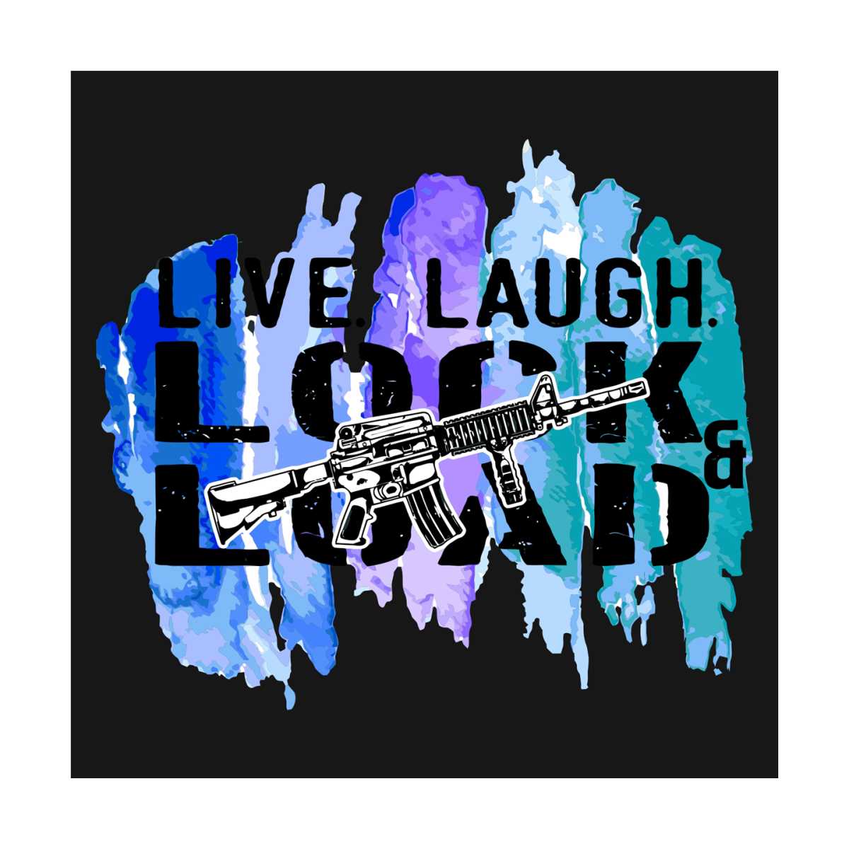 Live Laugh Lock And Load Svg, Trending Svg, Live Laugh Svg, - Inspire ...