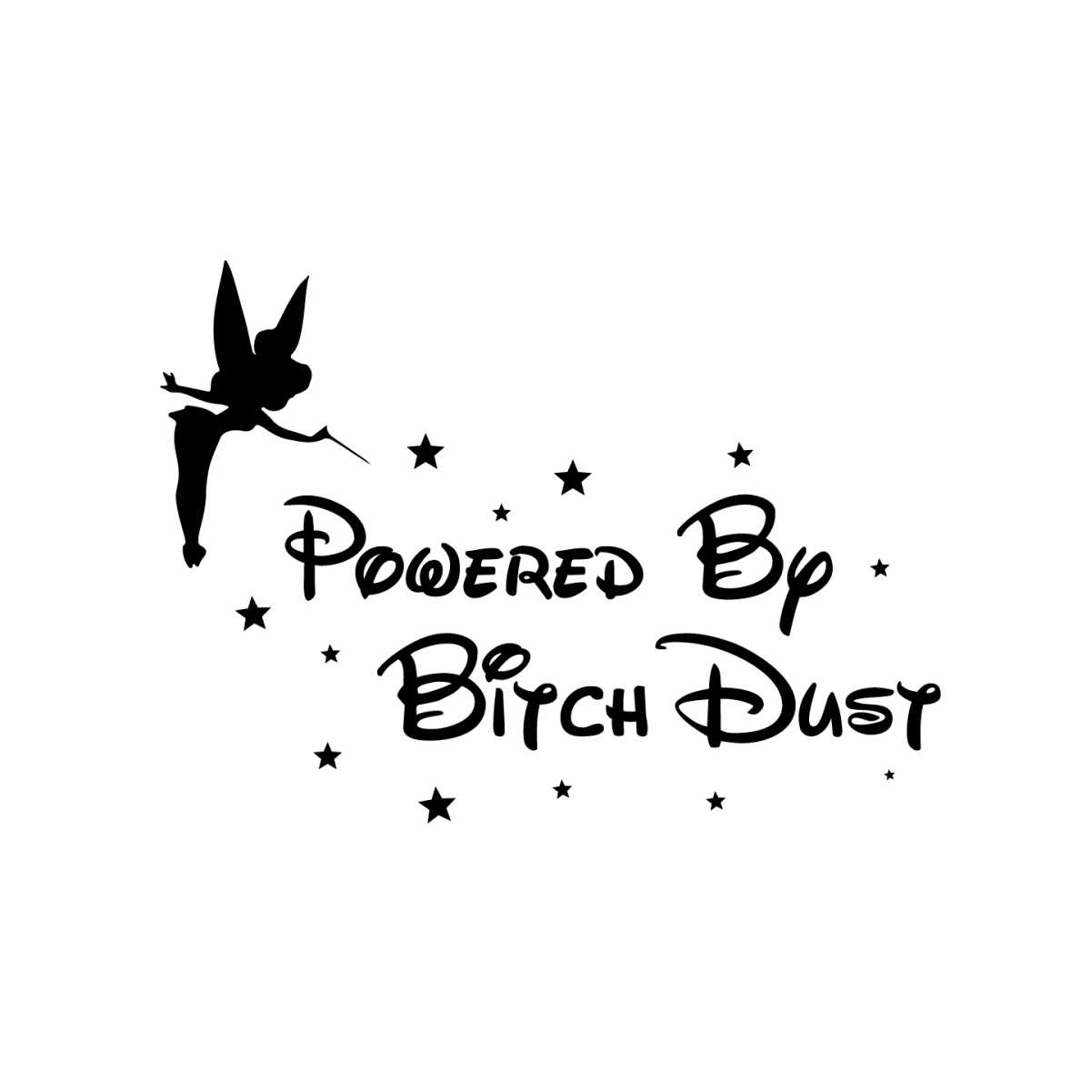 Powered By Bitch Dust Svg, Tinkerbell Svg, Disney Tinkerbell - Inspire ...
