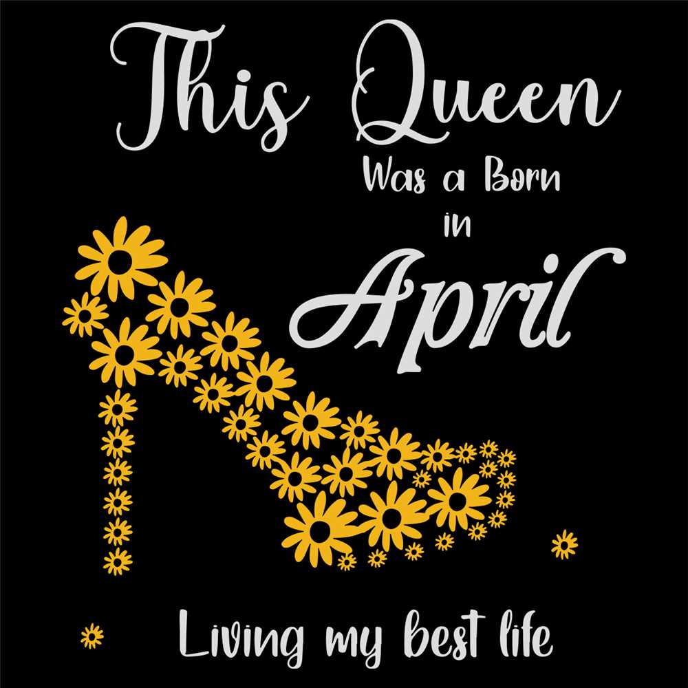 This Queen Was Born In April Living My Best Life, Birthday S - Inspire ...