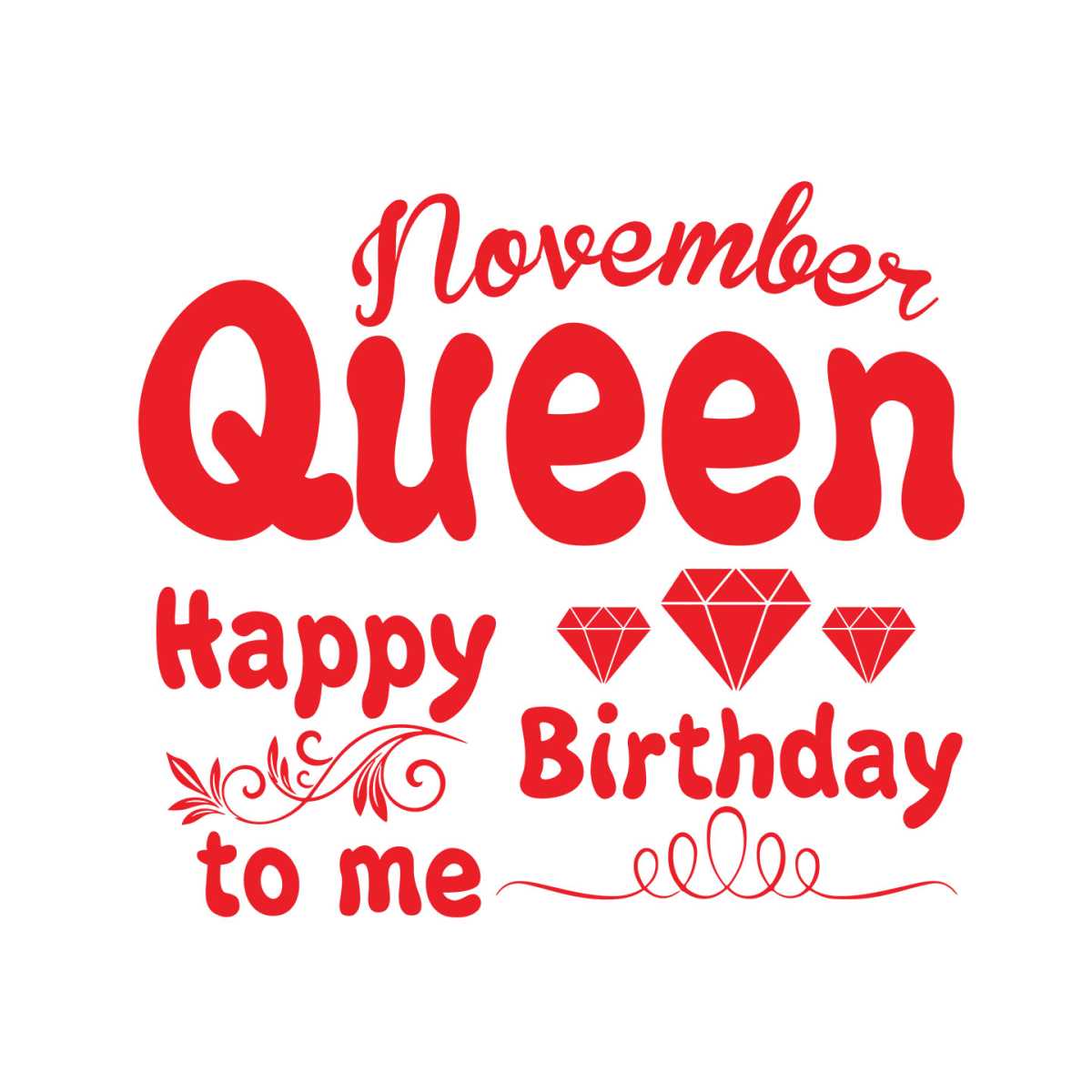 November Queen Happy Birthday To Me Svg, Birthday Svg, Novem | Inspire ...