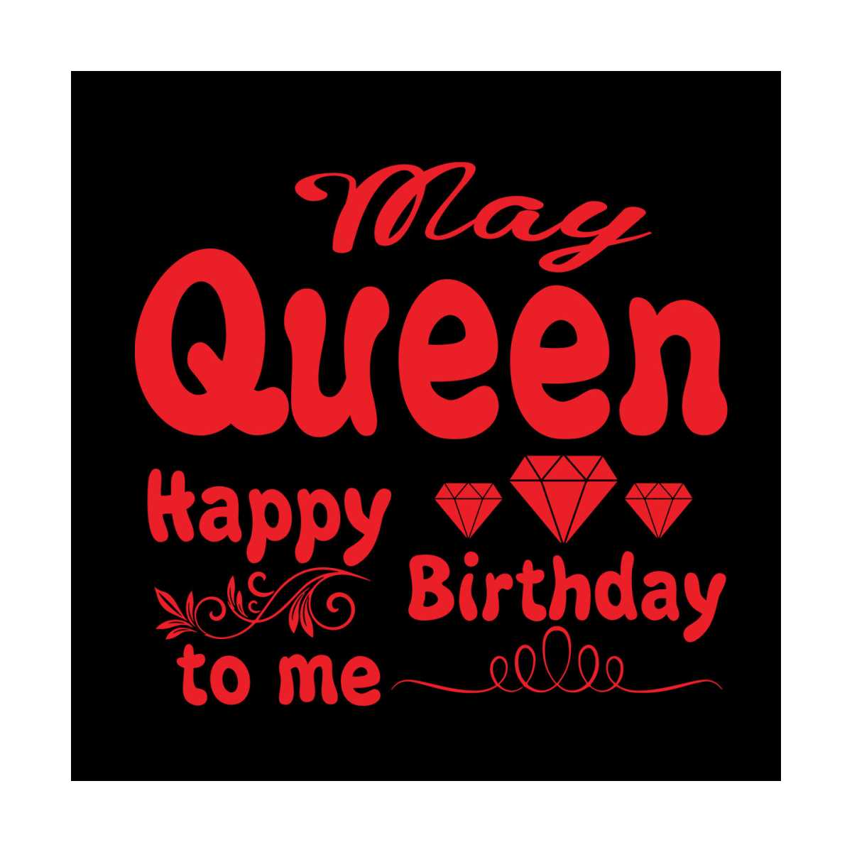 May Queen Happy Birthday To Me Svg, Birthday Svg, May Queen - Inspire ...