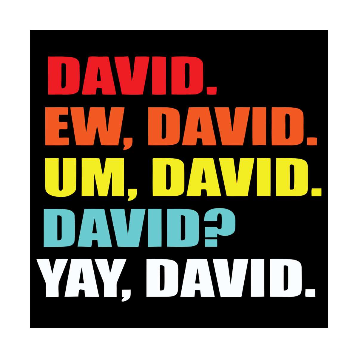 David Ew David Um David David Yay David Svg, Trending Svg, D | Inspire ...
