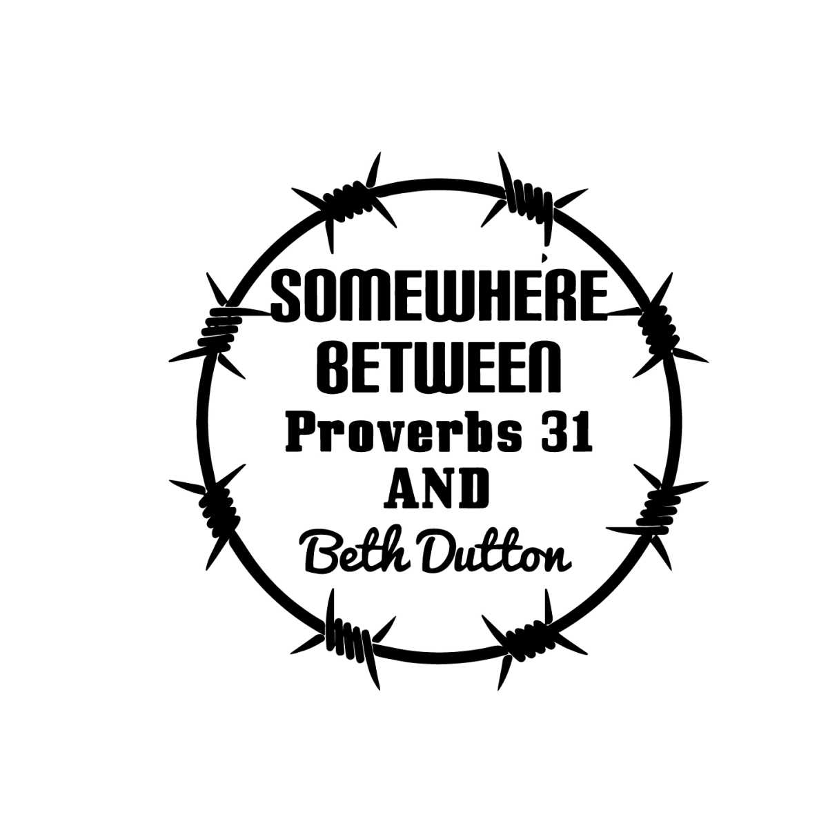 Somewhere Between Proverbs Svg, Trending Svg, Beth Dutton Sv | Inspire ...