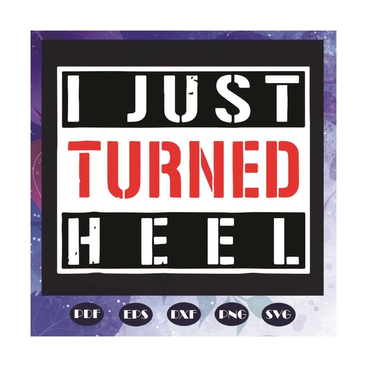 I Just Turned Heel Svg, Trending Svg, Wrestling Fan Gift Svg | Inspire ...