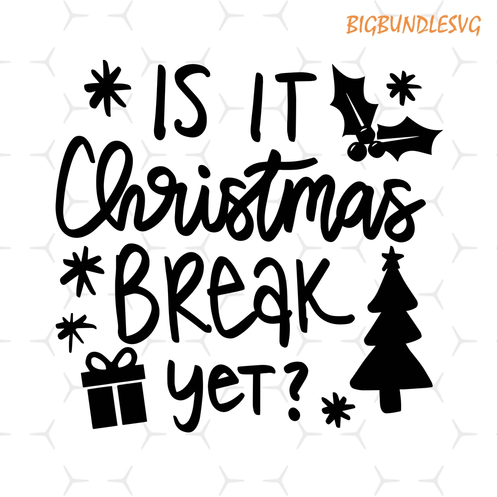 Is It Christmas Break Yet SVG, Teachers SVG, Teacher Life, C | Inspire ...