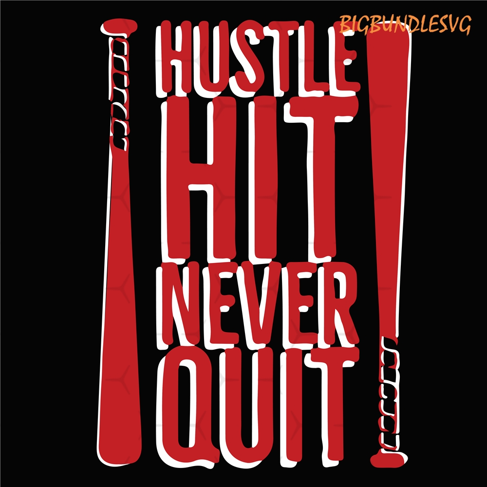 Hustle Hit Never Quit Svg | Inspire Uplift