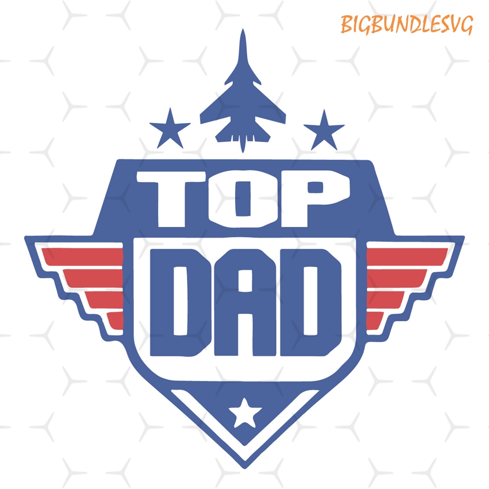 Top Dad Svg, Top Gun Svg, Top Dad Clipart, Top Dad Cricut Sv | Inspire ...