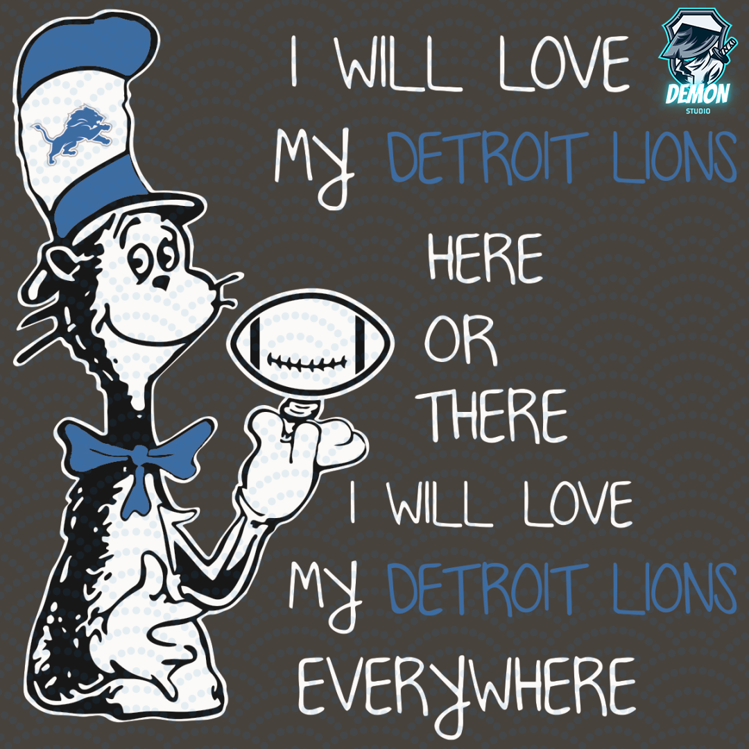 Dr Seuss Detroit Lions Here Or There I Will Love Detroit Lio | Inspire ...