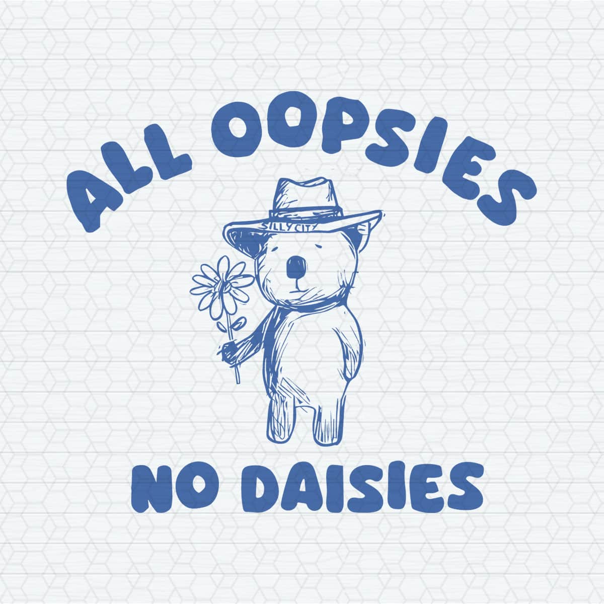 Funny All Oopsies No Daisies Bear Meme SVG | Inspire Uplift