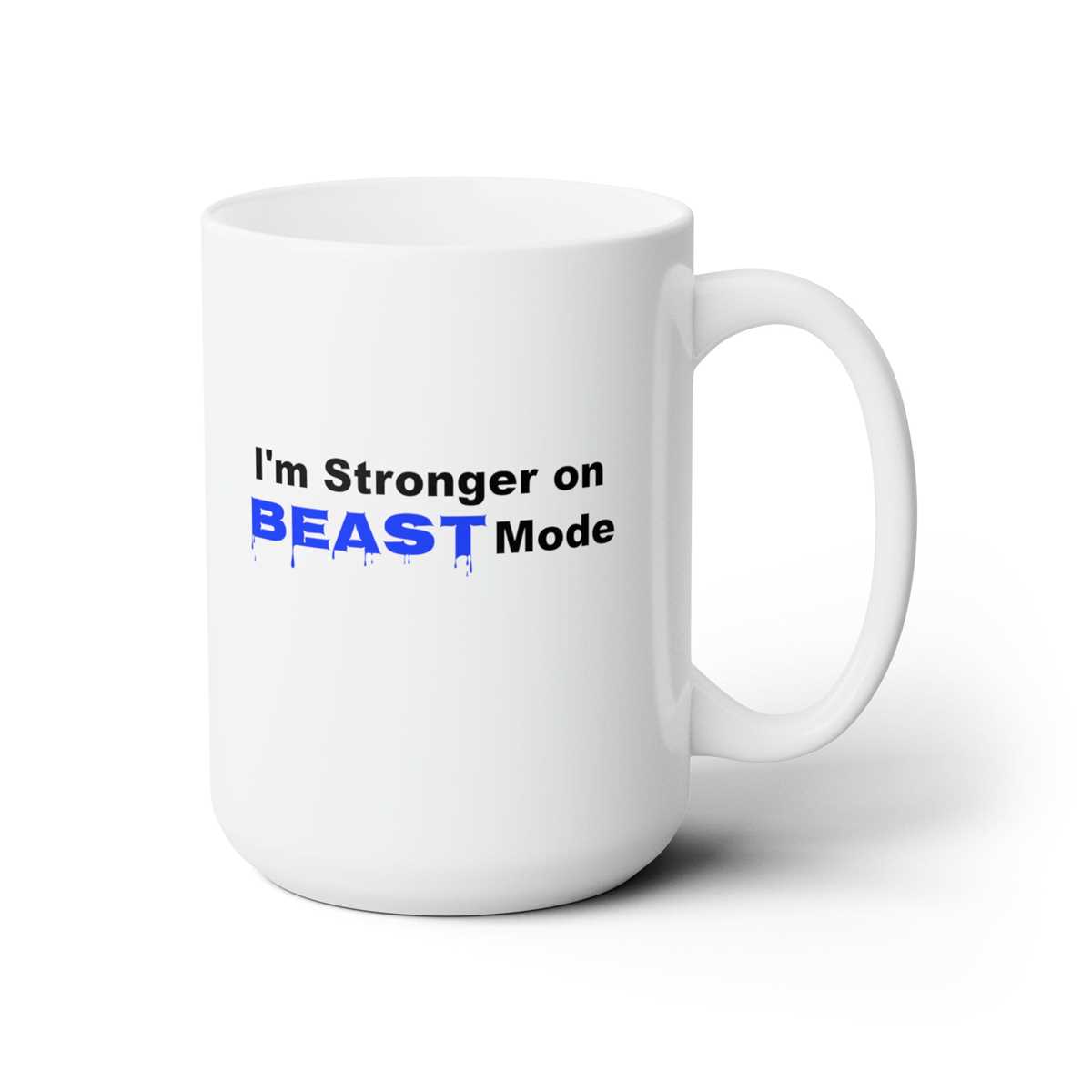 I'm stronger on Beast mode Blue coffee Funny Coffee Mug | Inspire Uplift