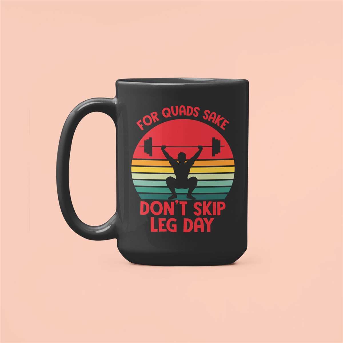 Leg Day Mug, For Quad's Sake Don't Skip Leg Day, Funny Fitne | Inspire ...