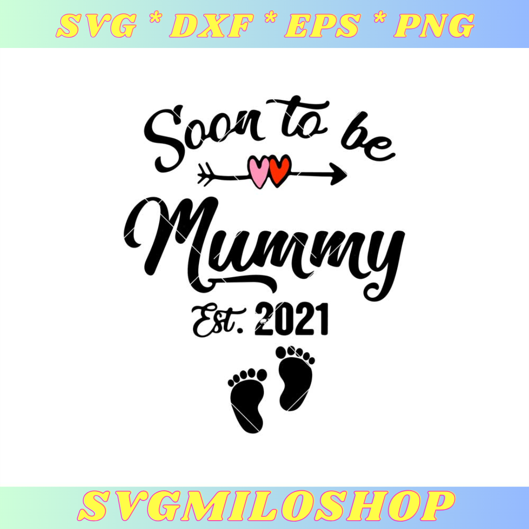 Soon To Be Mummy 2021 Svg, Pregnant Svg, Give Birth To Svg | Inspire Uplift
