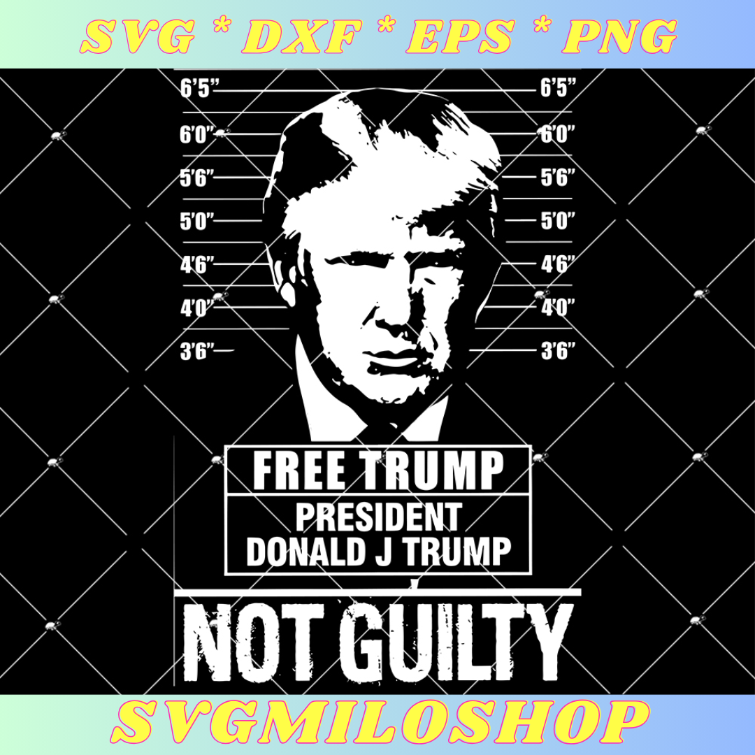 Trump For Prison Svg, Free Trump Svg, Trump Not Guilty Svg | Inspire Uplift