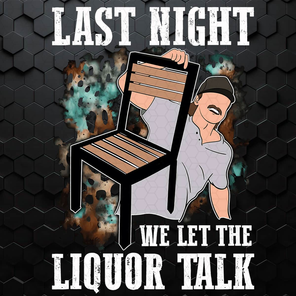 Morgan Wallen Last Night We Let The Liquor Talk PNG | Inspire Uplift