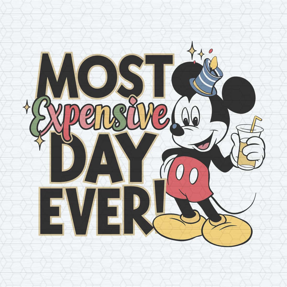 Mickey Mouse Most Expensive Day Ever SVG | Inspire Uplift