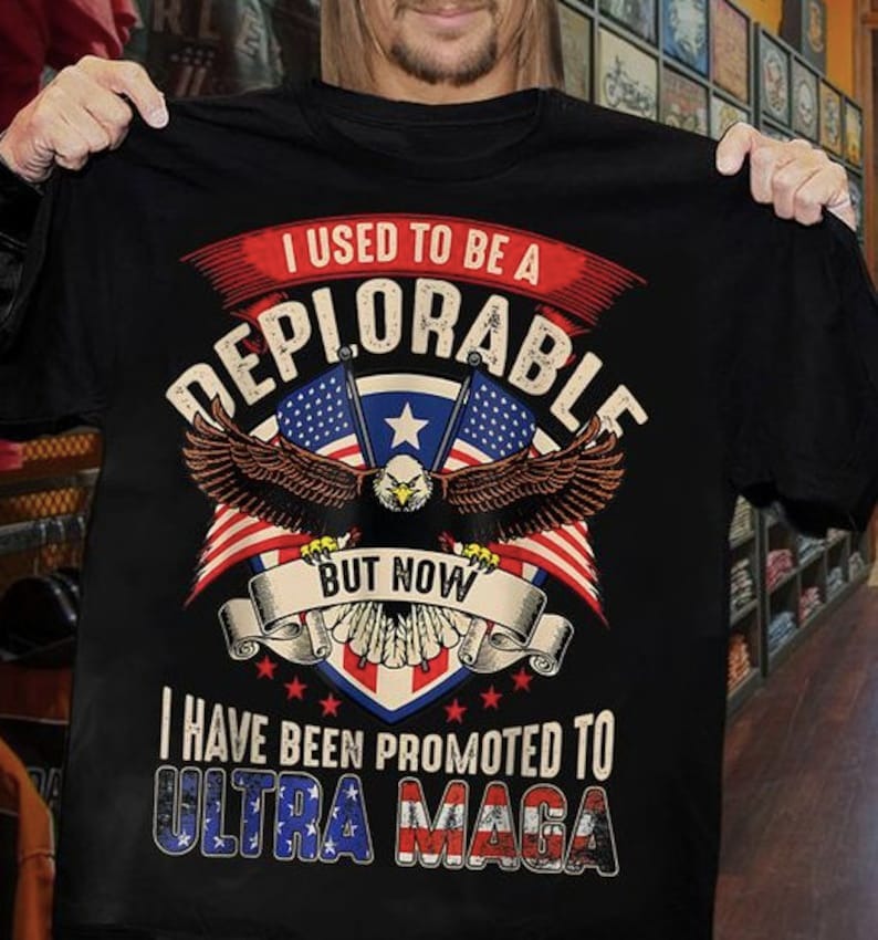 I Used To Be A Deplorable But Now I Have Been Promoted To Ul | Inspire ...