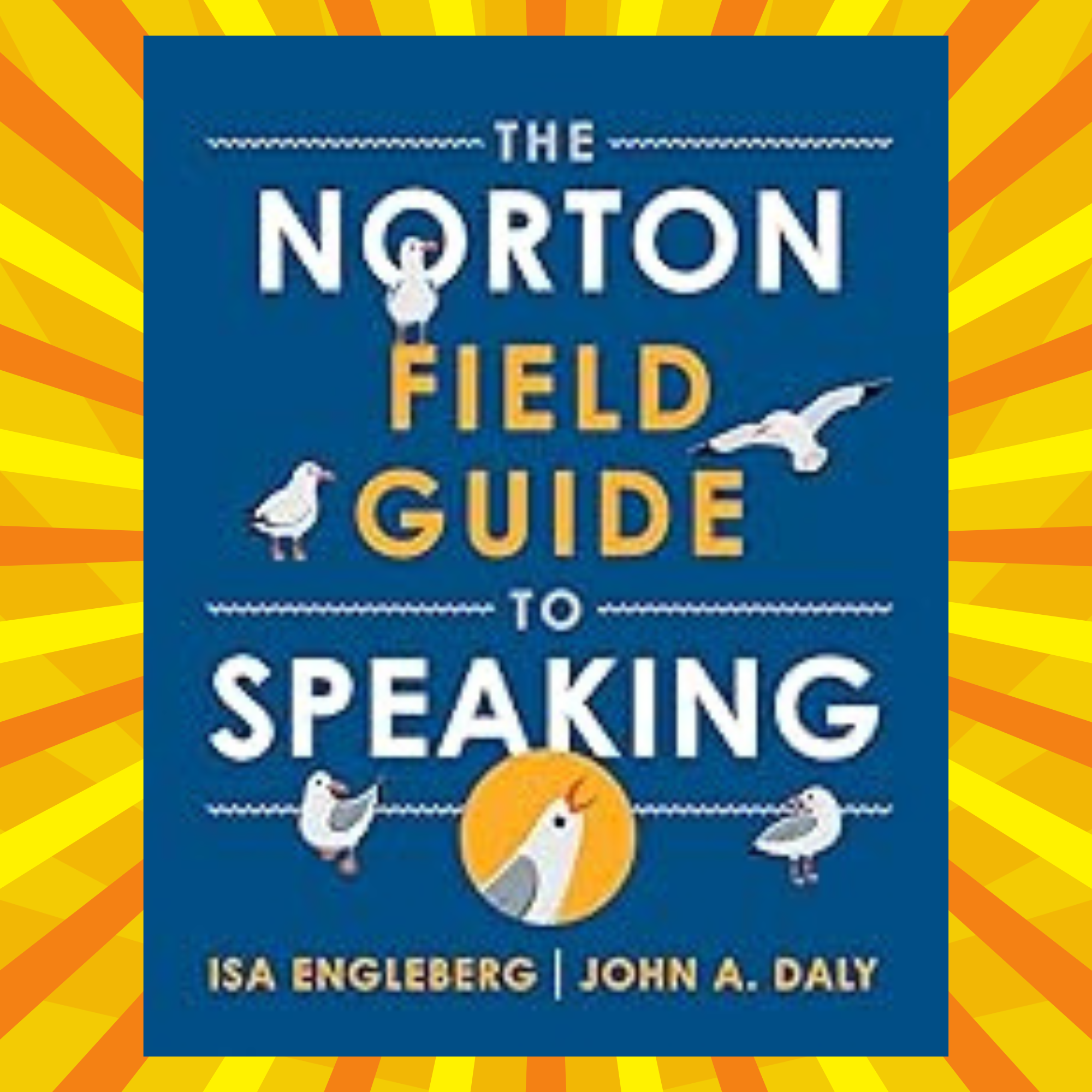 The Norton Field Guide to Speaking by Isa Engleberg & John | Inspire Uplift