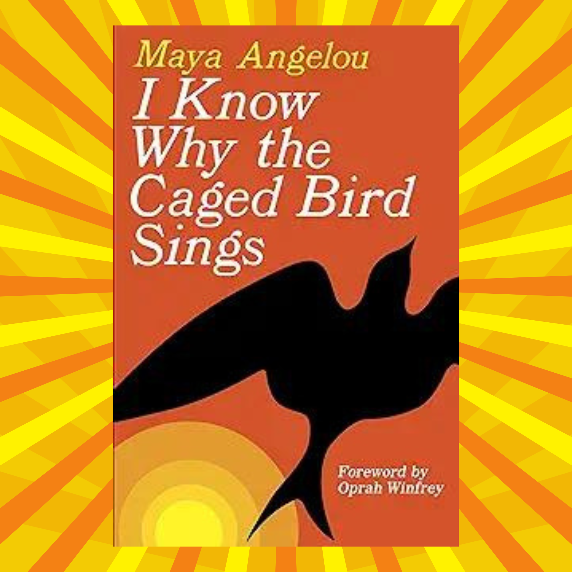 I Know Why the Caged Bird Sings by Maya Angelou | Inspire Uplift
