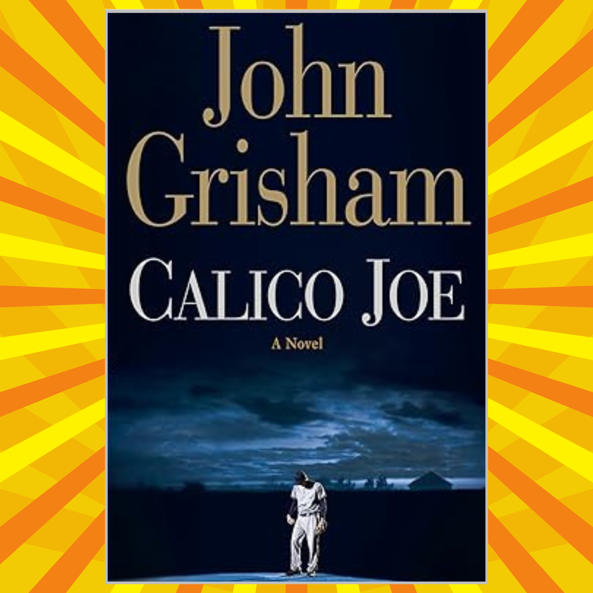 Calico Joe: A Novel by John Grisham | Inspire Uplift