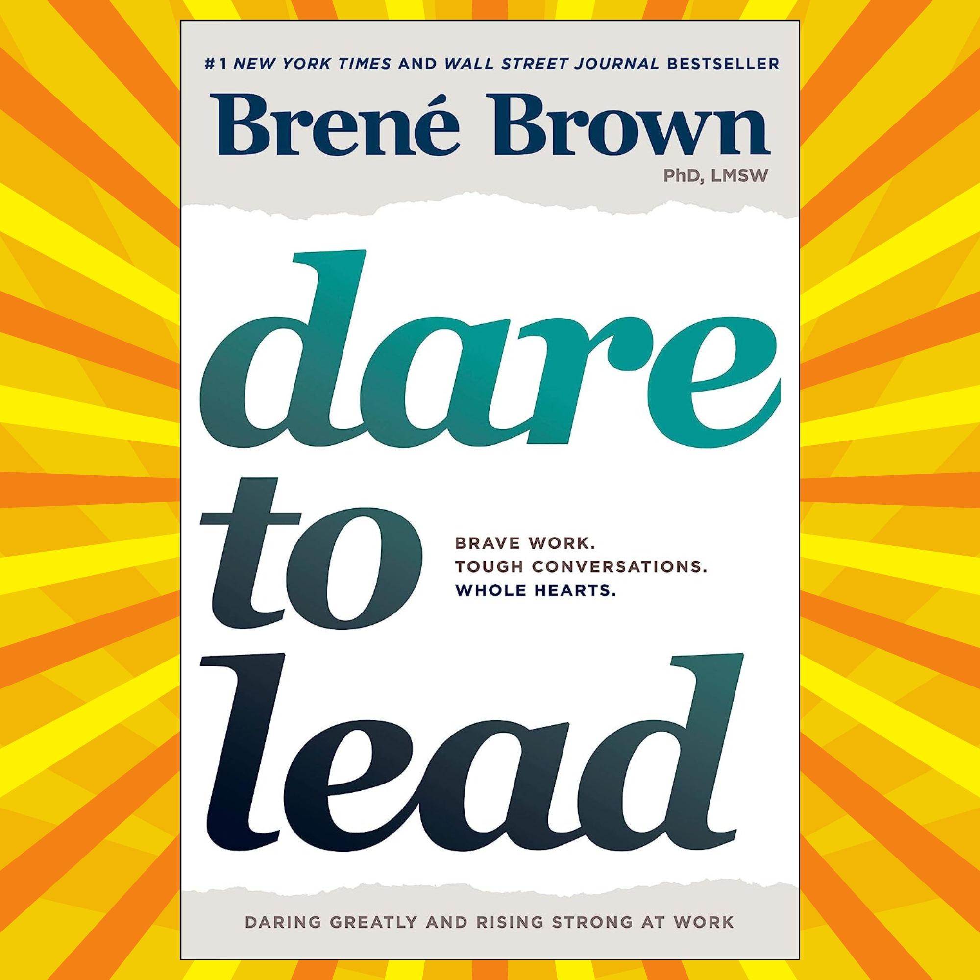 Dare to Lead: Brave Work. Tough Conversations. Whole Hearts | Inspire ...