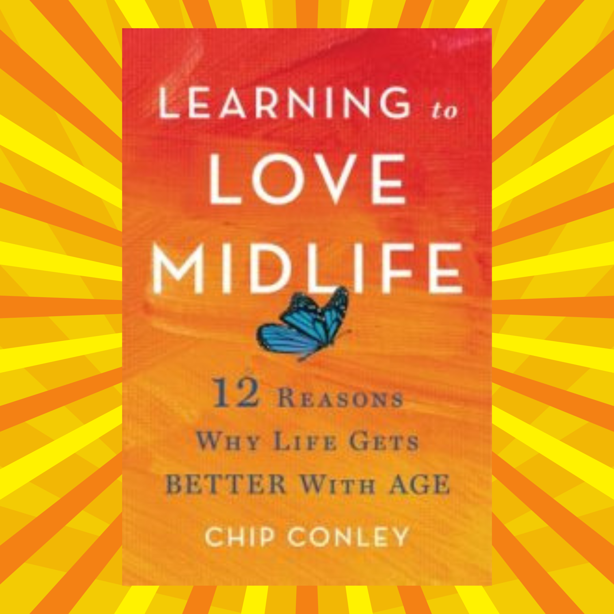 Learning to Love Midlife: 12 Reasons Why Life Gets Better wi | Inspire ...